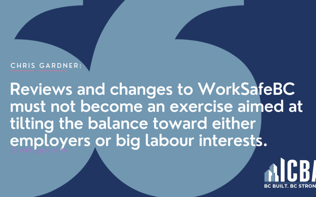 ICBA OP/ED: Leave WorkSafeBC Alone! - The ICBA Independent